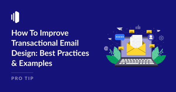 How To Improve Transactional Email Design: Best Practices & Examples