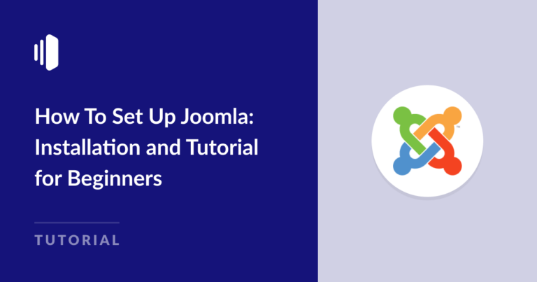 How To Set Up Joomla: Installation and Tutorial for Beginners