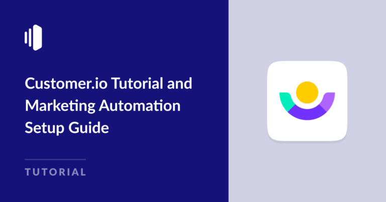 Customer.io Tutorial and Marketing Automation Setup Guide