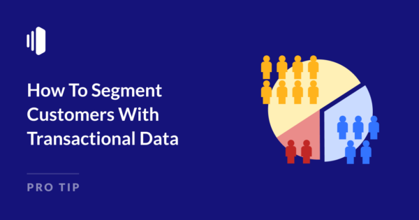Transactional Segmentation How To Segment Customers With Transactional