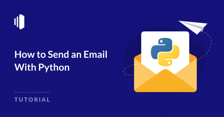 How To Send an Email With Python (+ Code Snippets)