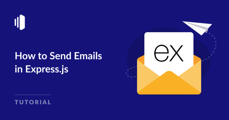 How To Send Emails in Express.js Via SMTP or API