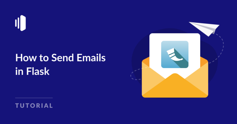 How to Send Emails in Flask via SMTP or Email API
